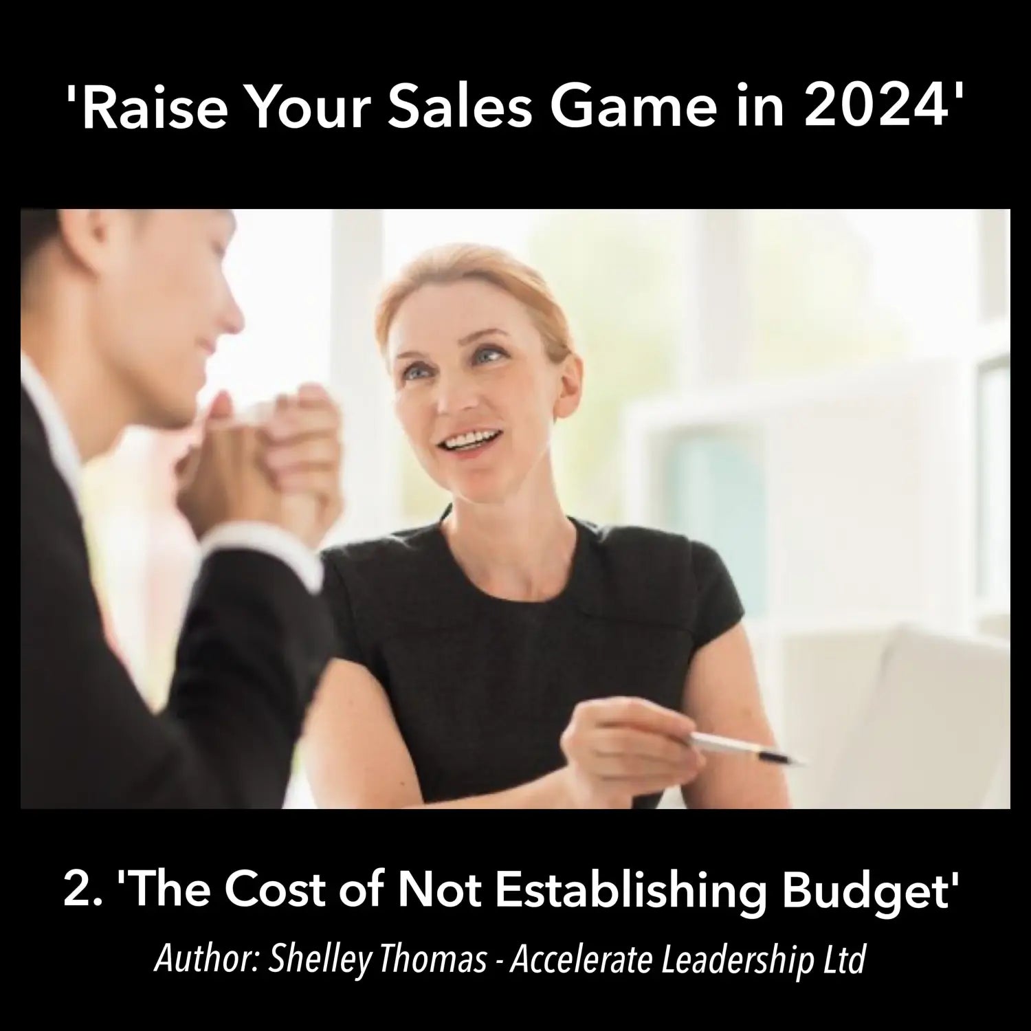 Raising Your Sales Game in 2024 Part 2. 'The Cost of Not Establishing ...